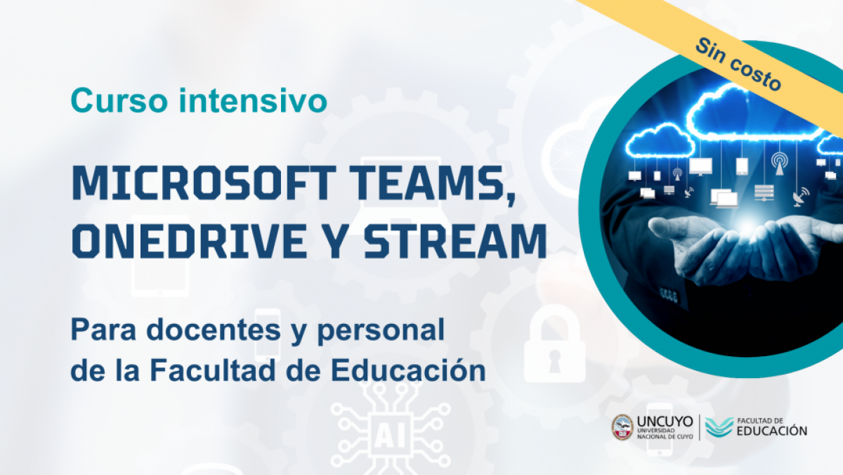 Microsoft Teams, One Drive y Stream - Facultad de Educación